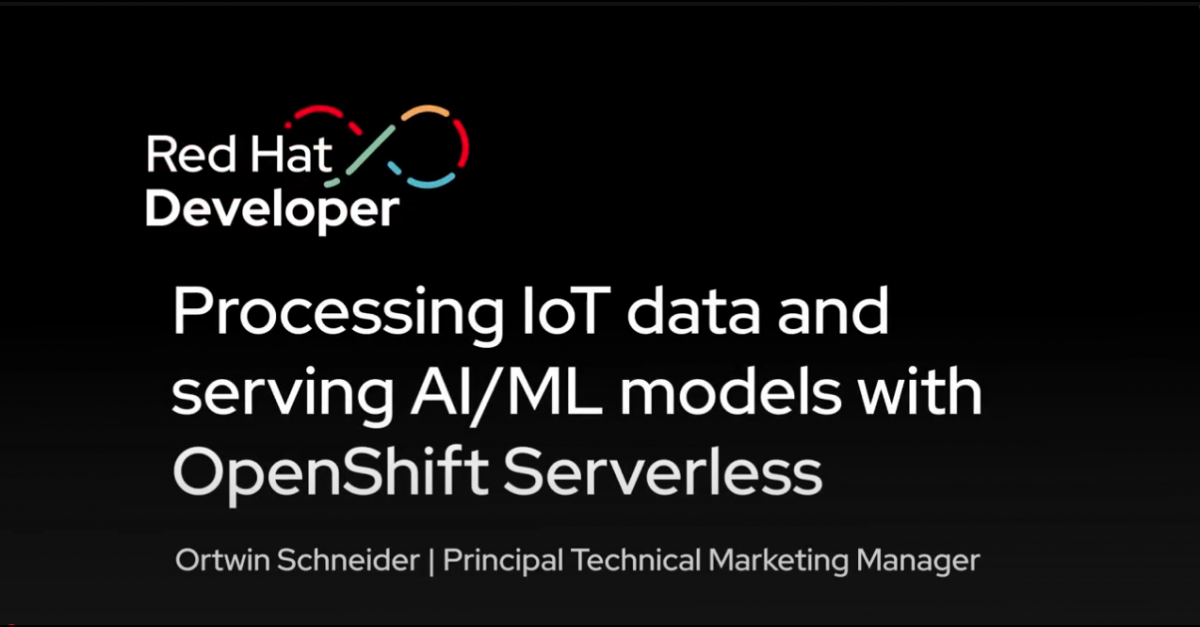 Processing IoT data and serving AI/ML models with OpenShift Serverless | Red Hat Developer